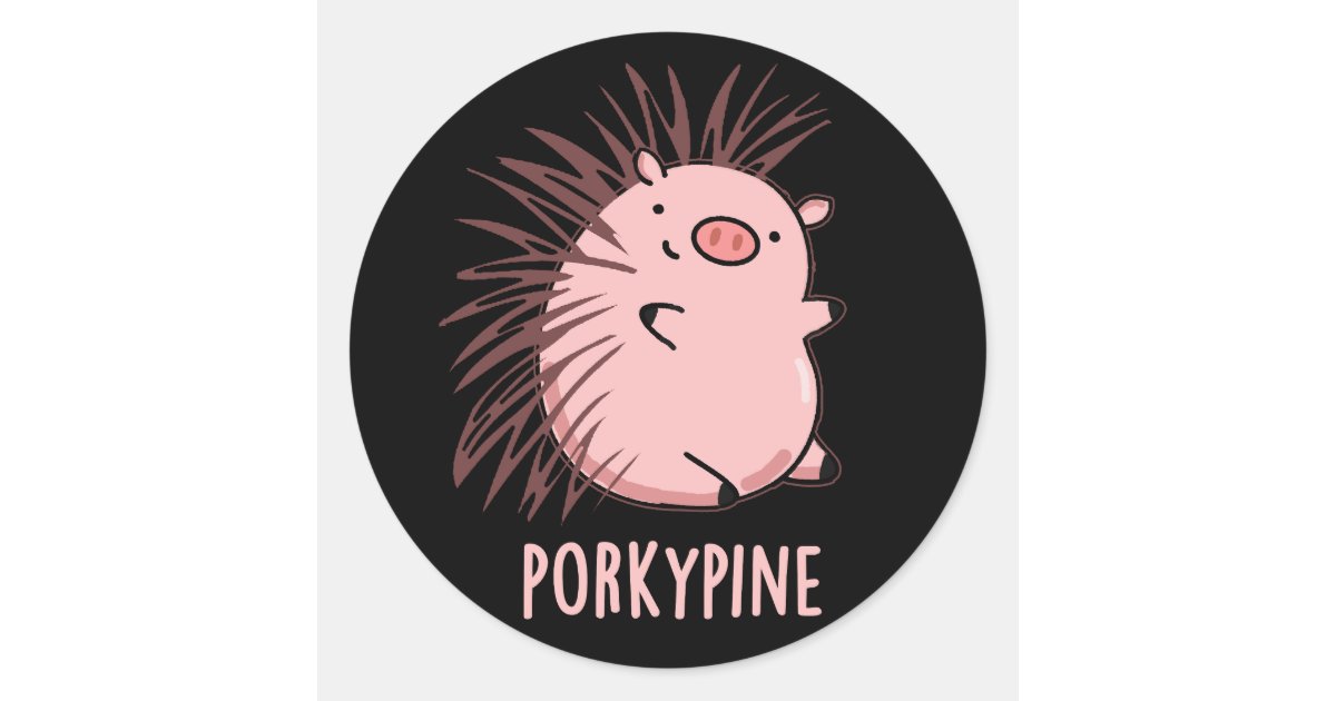 Porky-pine Funny Porcupine Pig Pun Dark BG Classic Round Sticker | Zazzle