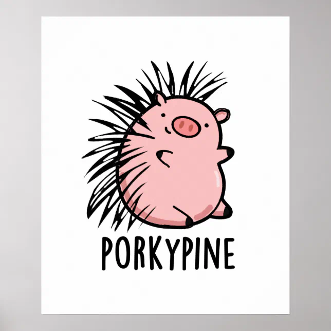 Porky-pine Funny Porcupine Pig Pun Poster | Zazzle