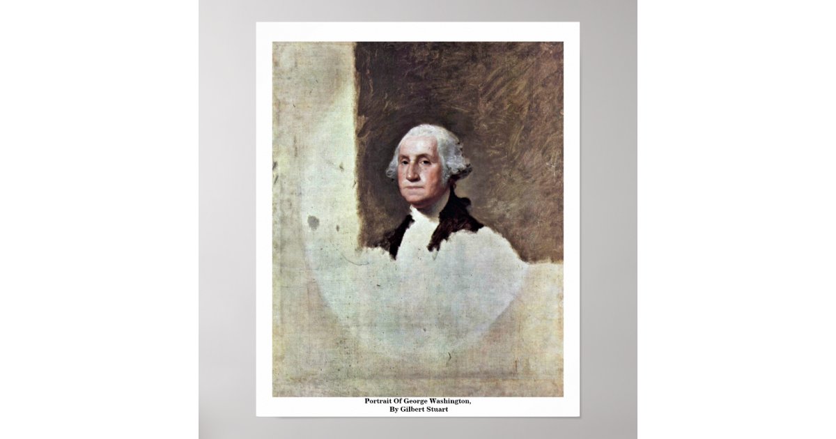 Portrait Of George Washington, By Gilbert Stuart Poster | Zazzle