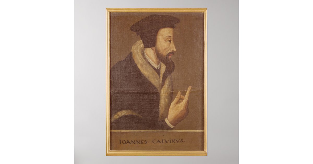 Portrait of John Calvin Poster | Zazzle