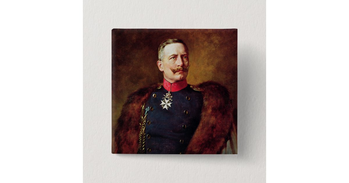 Portrait of Kaiser Wilhelm II Button | Zazzle Portrait of Kaiser Wilhelm II Button | Zazzle