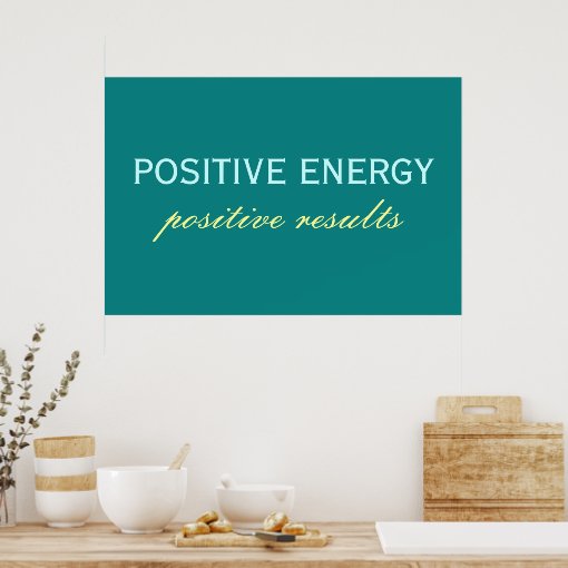Positive Energy Positive Results Poster | Zazzle