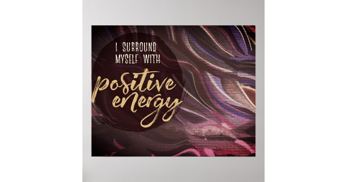 Positive Energy Poster | Zazzle