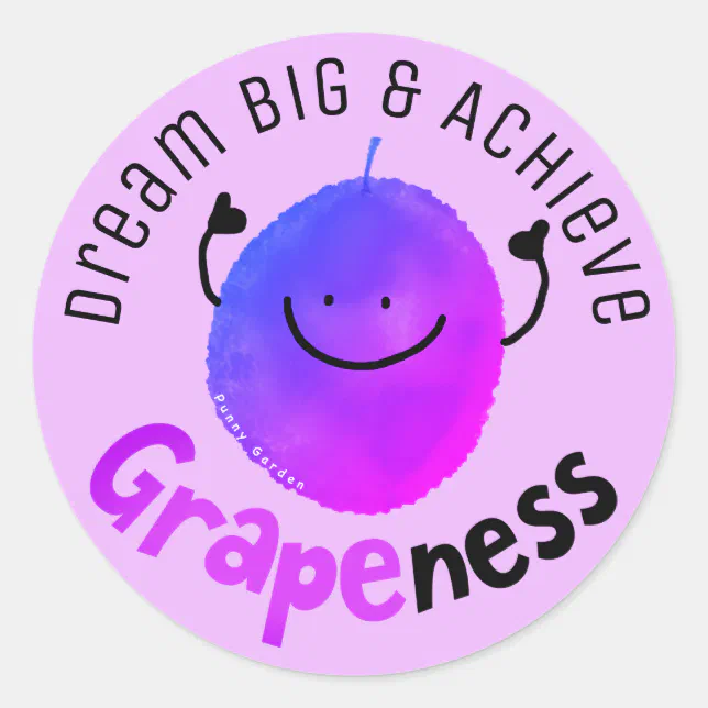 Positive Grape Pun - Achieve Grapeness Classic Round Sticker | Zazzle