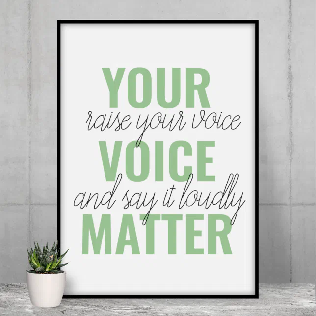 Positive Green Your Voice Matter Motivation Quote Poster | Zazzle