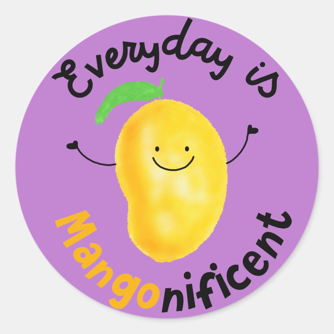 Positive Mango Pun - Everyday is Mangonificent Classic Round Sticker ...