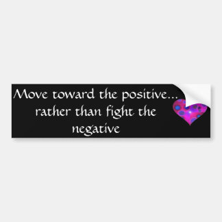 Positive Message Bumper Stickers - Car Stickers | Zazzle