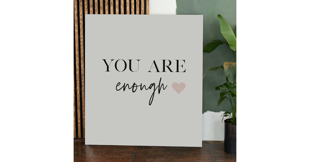 Positive Motivation You Are Enough Quote Poster | Zazzle