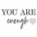 Positive Motivation You Are Enough Quote Sticker | Zazzle