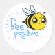 Positive Thinking Bee Positive Cute Bee Classic Round Sticker | Zazzle