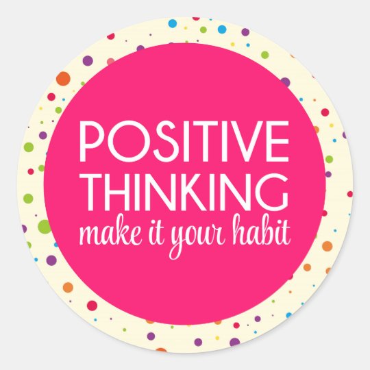 Positive Thinking Quote Classic Round Sticker | Zazzle.com