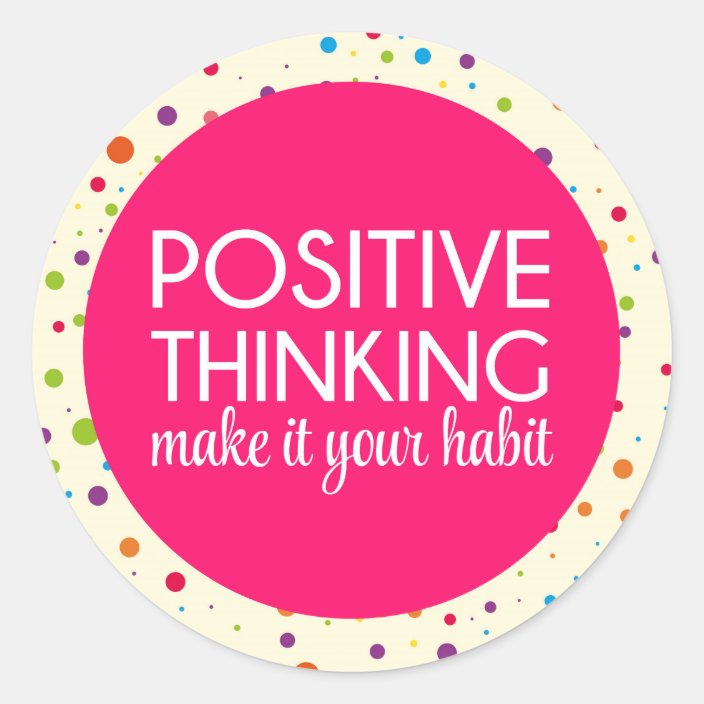 Positive Thinking Quote Classic Round Sticker | Zazzle.com