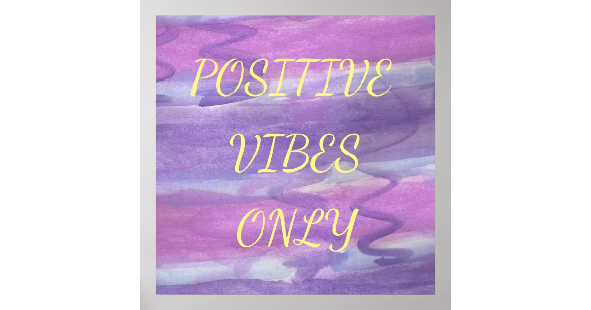 Positive Vibes Only Purple Watercolor Poster | Zazzle