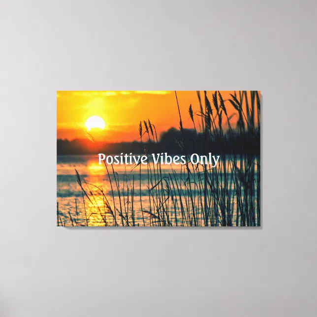 Positive Vibes Only Waterside Sunrise/Sunset Scene Canvas Print | Zazzle