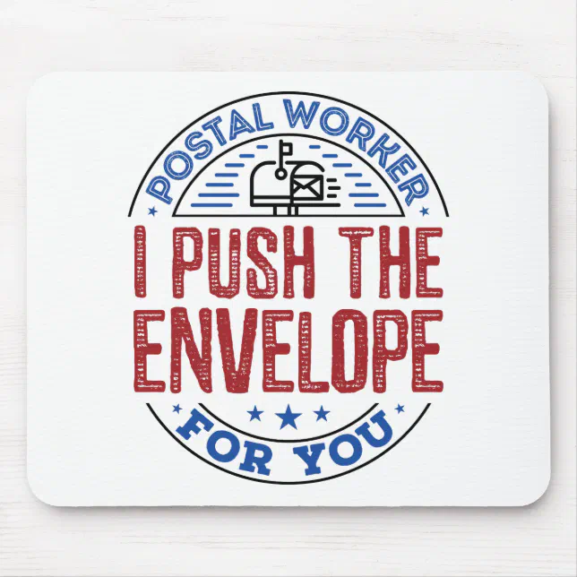 Postal Worker I Push the Envelope For You Mouse Pad | Zazzle
