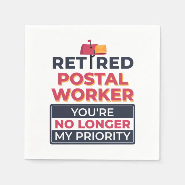 Postal Worker Retirement No Longer My Priority Napkins | Zazzle