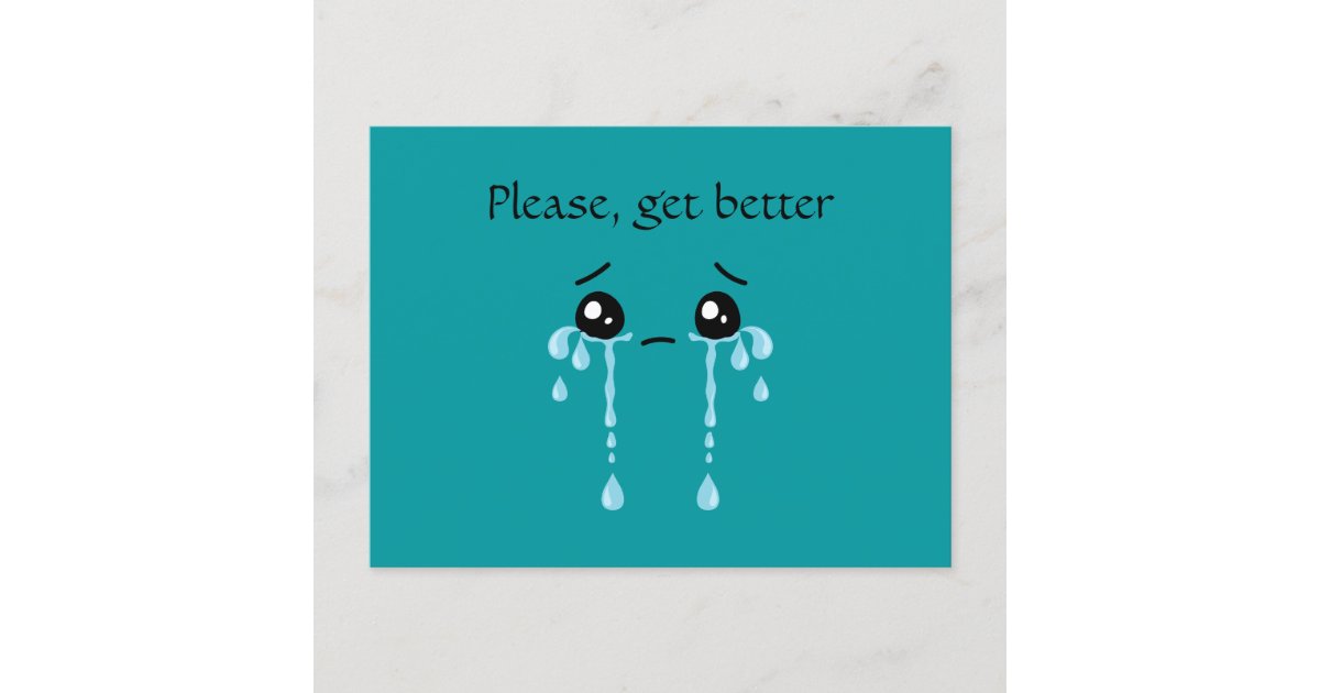 Postcard: Please, get better, Cyan, crying. Postcard | Zazzle