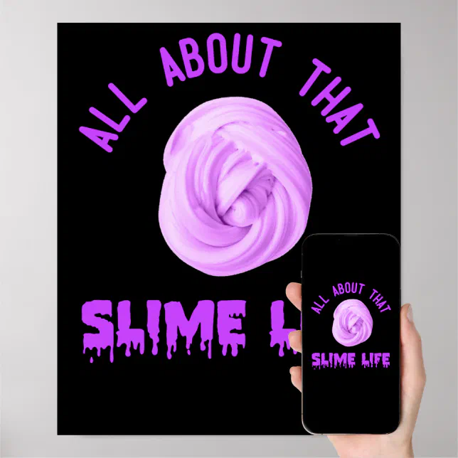 Poster All About That Slime Life Nice Design | Zazzle