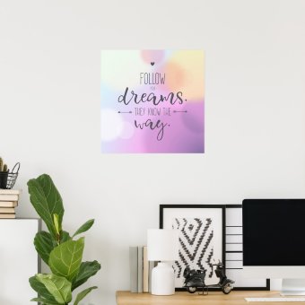Poster-Follow Your Dreams Poster | Zazzle