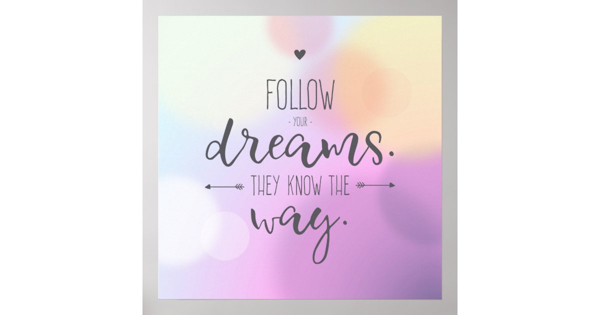 Poster-Follow Your Dreams Poster | Zazzle