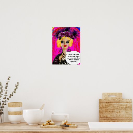 POSTER Inside every old person is a younger person | Zazzle