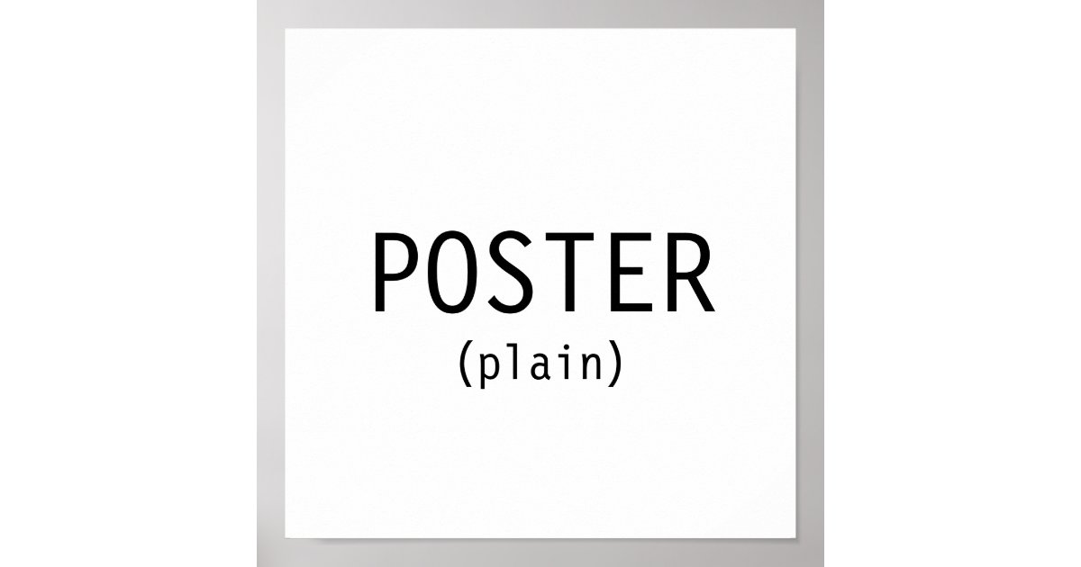 POSTER (plain) | Zazzle