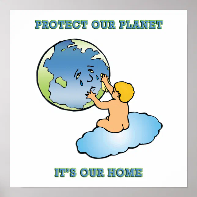 Poster: "Protect Our Planet, It's Our Home" Poster | Zazzle