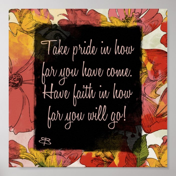 poster- take pride in how far you have come... poster | Zazzle