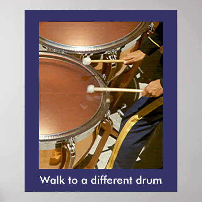 Poster - Walk to a different drum | Zazzle