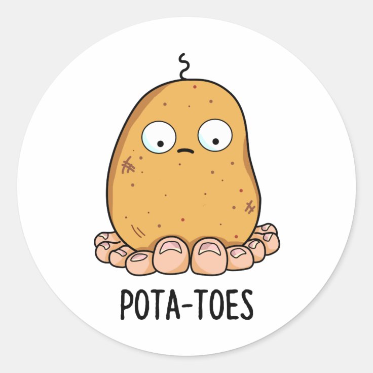 Pota-toes Cute Potato With Toes Pun Classic Round Sticker | Zazzle