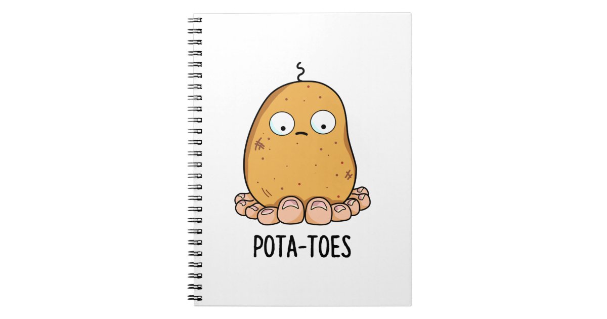 Pota-toes Cute Potato With Toes Pun Notebook | Zazzle