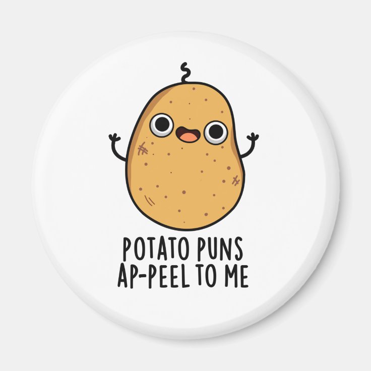 Potato Puns A-peel To Me Funny Potato Pun Magnet | Zazzle