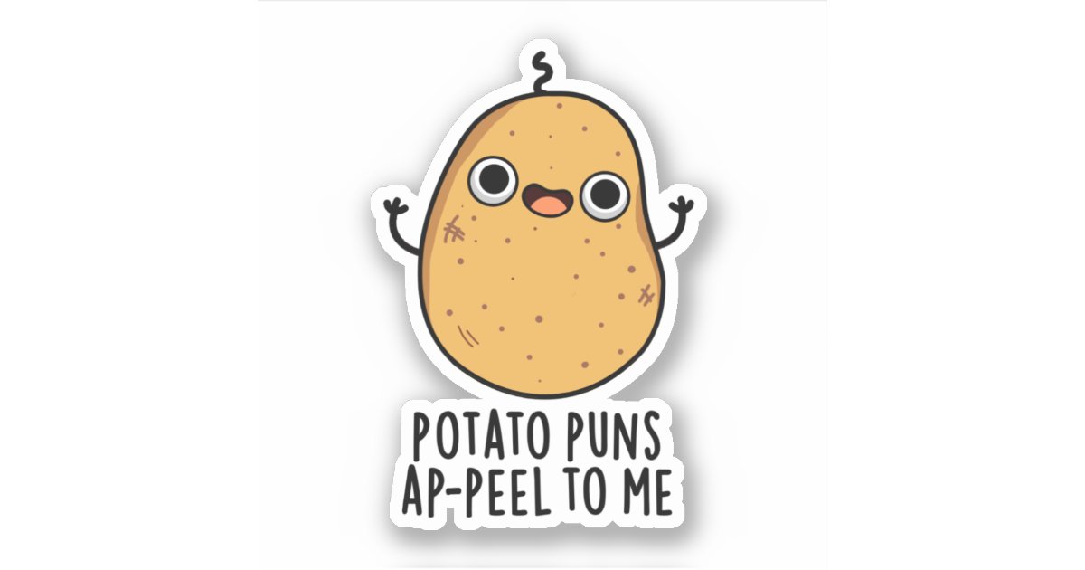 Potato Puns A-peel To Me Funny Potato Pun Sticker | Zazzle