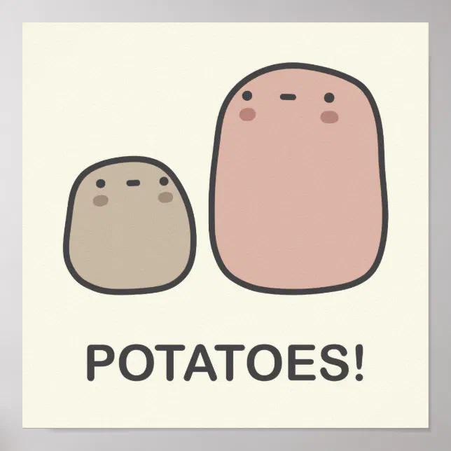 Potatoes! Poster | Zazzle
