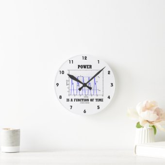 Power Is A Function Of Time (Physics) Round Clock | Zazzle