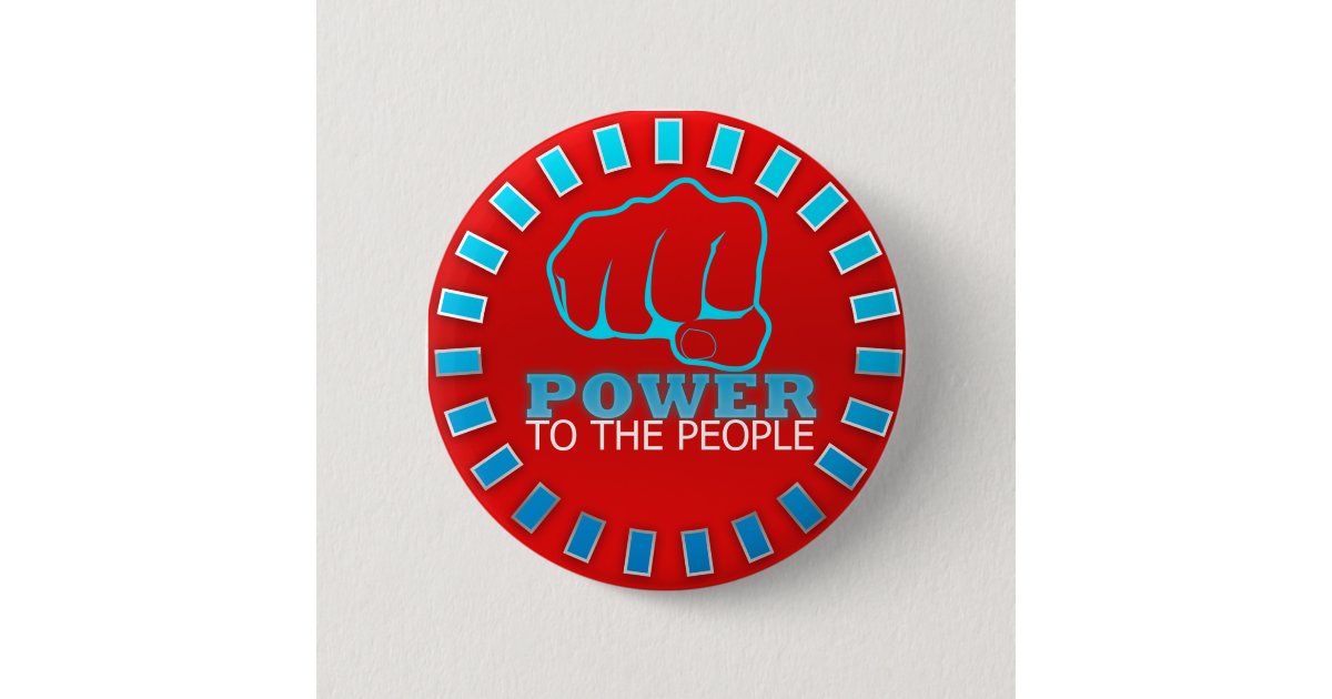 Power To The People Button | Zazzle