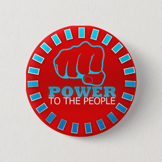 Power To The People Button | Zazzle