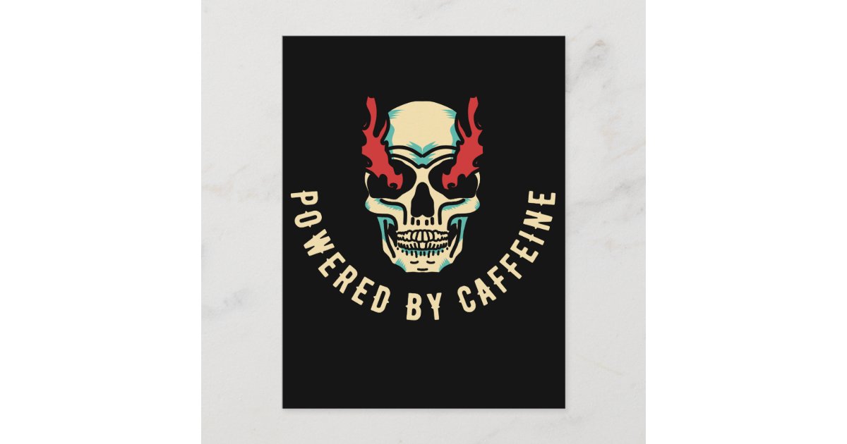 Powered by Caffeine - Skull Energy Postcard | Zazzle