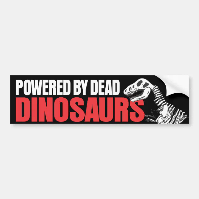 Powered by Dead Dinosaurs Bumper Sticker | Zazzle