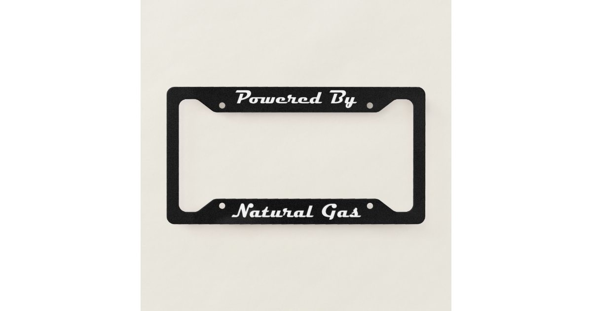 Powered By Natural Gas License Plate Frame | Zazzle