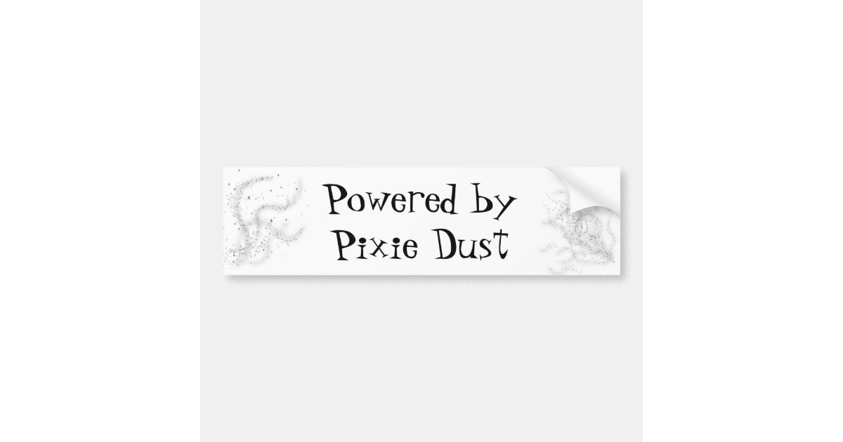 Powered by Pixie Dust Bumper Sticker | Zazzle