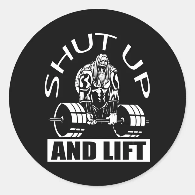 Powerlifter Shut Up And Lift Powerlifting Classic Round Sticker | Zazzle