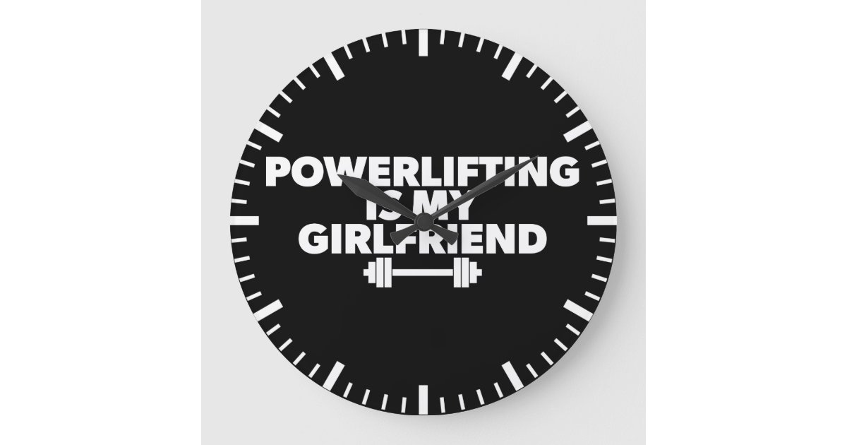 Powerlifting Is My Girlfriend Barbell Motivational Large Clock | Zazzle