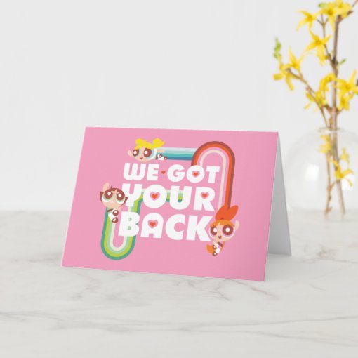 Powerpuff Girls: We Got Your Back Card | Zazzle