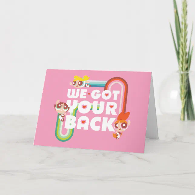 Powerpuff Girls: We Got Your Back Card | Zazzle