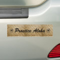 Practice Aloha Bumper Sticker | Zazzle