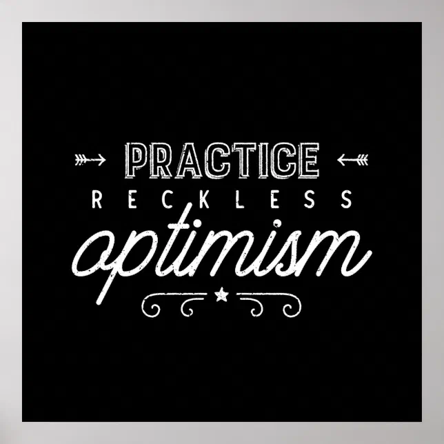 Practice Reckless Optimism Typography Poster | Zazzle