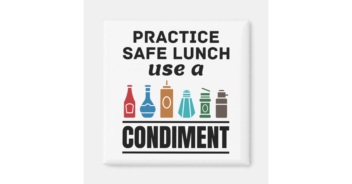 Practice Safe Lunch Use a Condiment Magnet | Zazzle