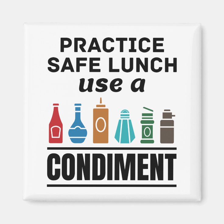 Practice Safe Lunch Use a Condiment Magnet | Zazzle