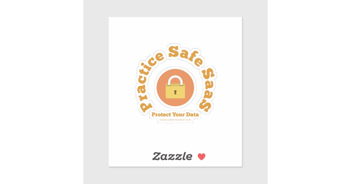 Practice Safe SaaS Sticker | Zazzle